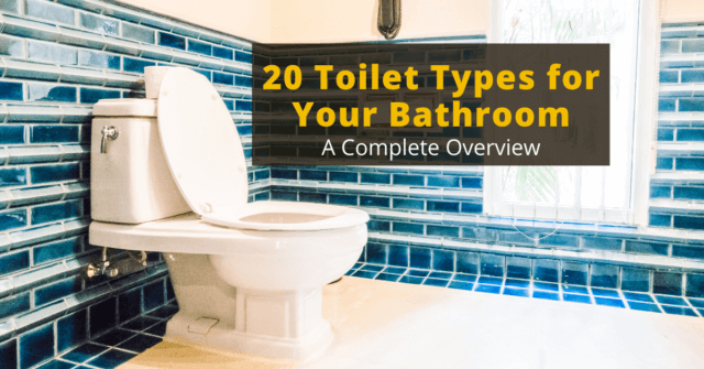 20 Different Toilet Types & Styles That You Can Use in Your Home