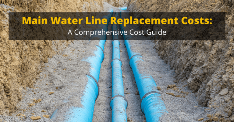 Main Water Line Replacement Cost Guide [Updated 2024]